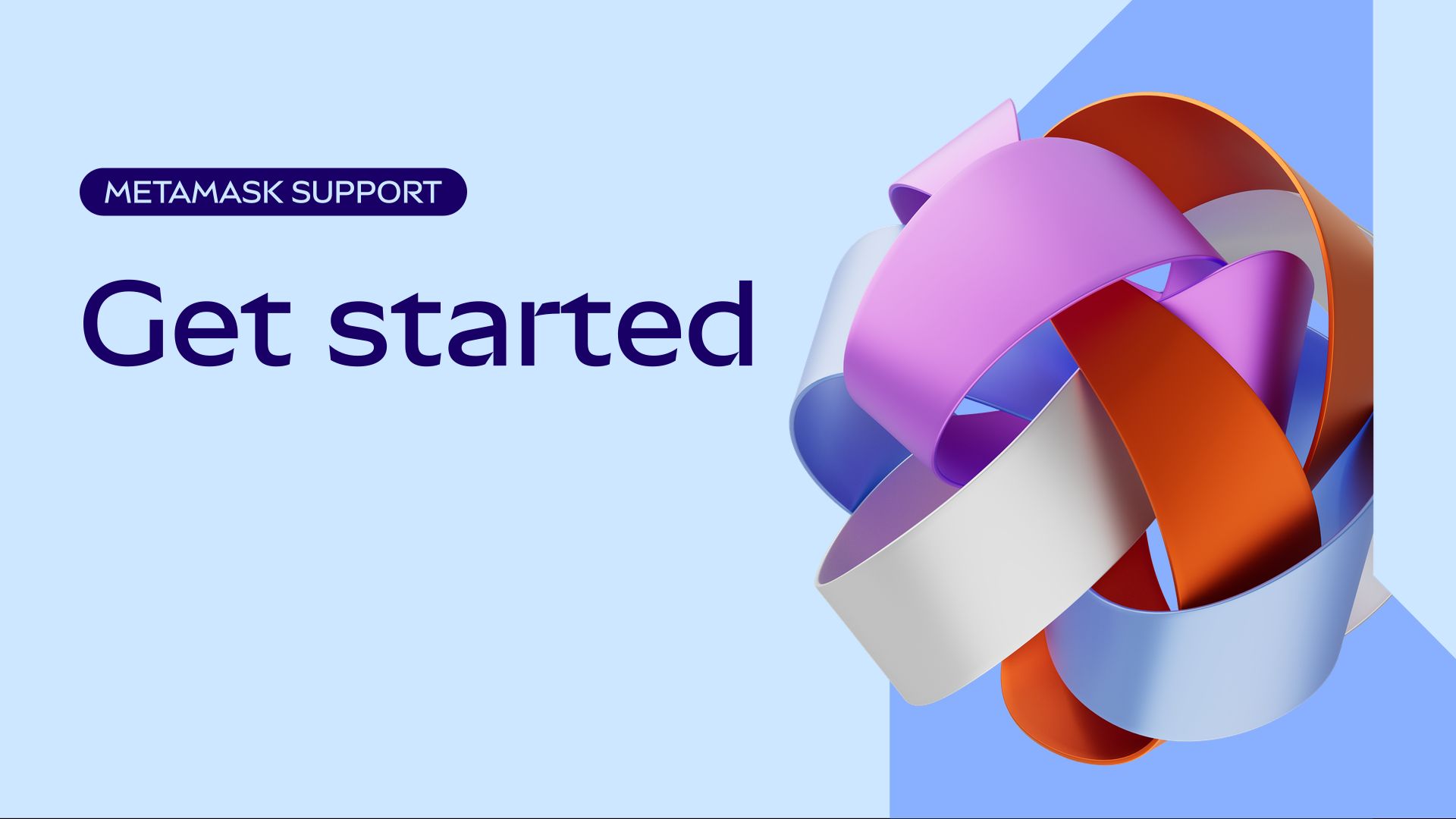 Get started | MetaMask Help Center Get started | MetaMask Help Center