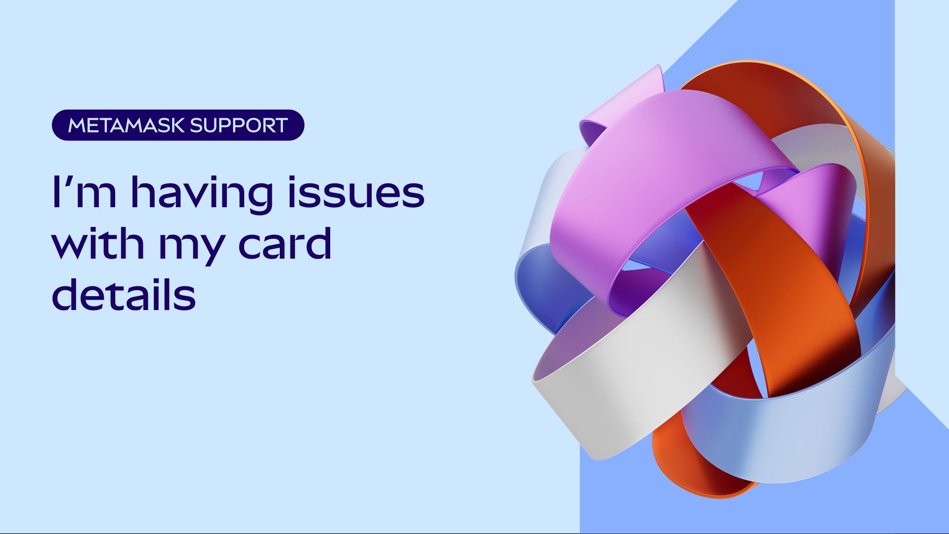 I M Having Issues With My Card Details Metamask Help Center