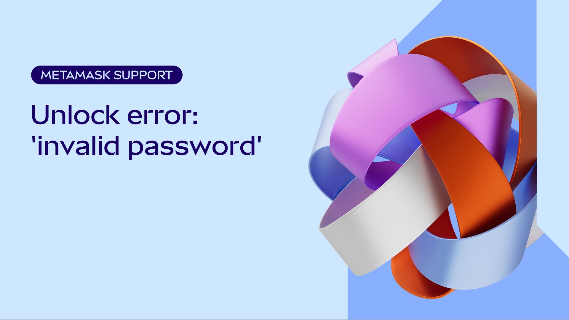 Unlock error: 'invalid password' | MetaMask Help Center 🦊♥️ Unlock error: 'invalid password' | MetaMask Help Center 🦊♥️