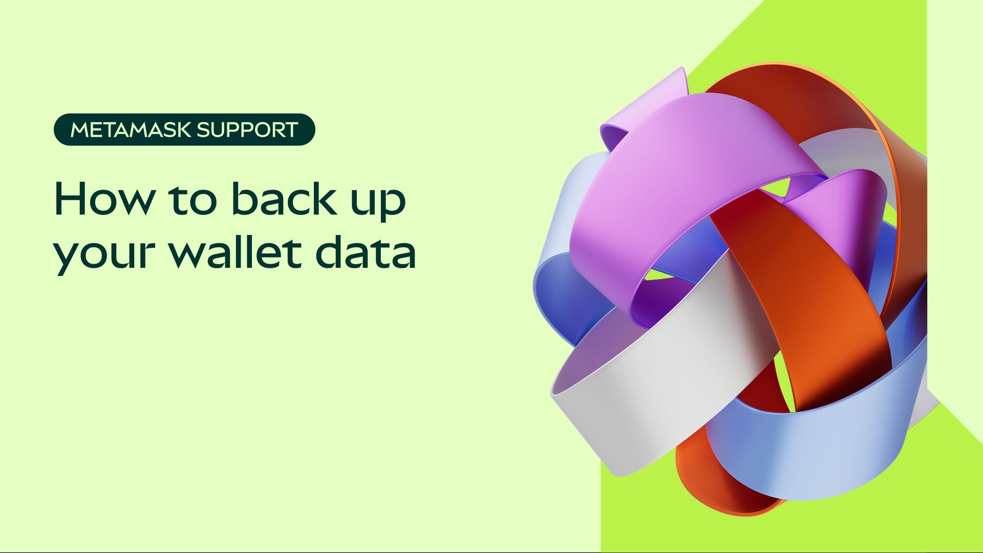 How to back up your wallet data | MetaMask Help Center How to back up your wallet data | MetaMask Help Center