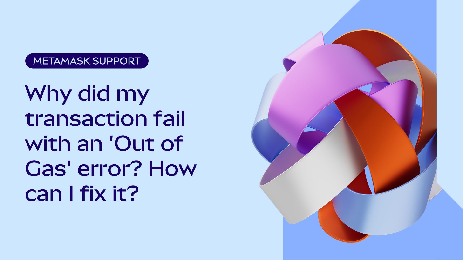 Why Did My Transaction Fail With An Out Of Gas Error How Can I Fix It Metamask Help Center